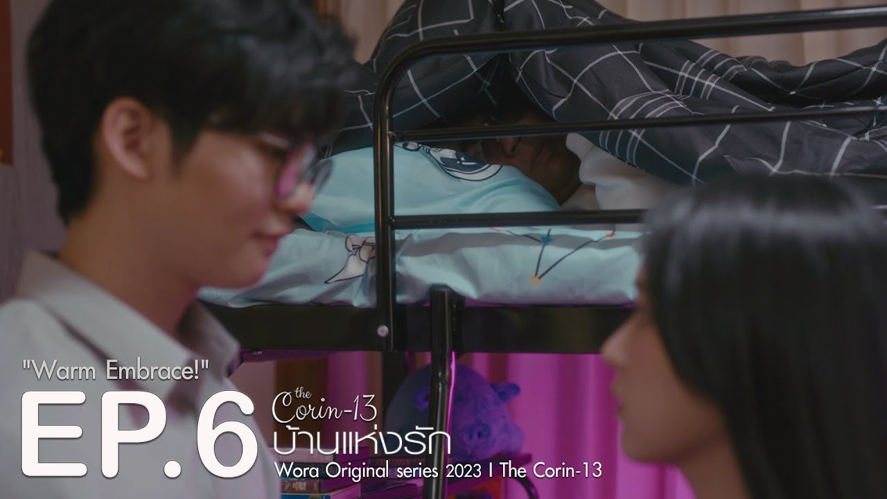 The Corin-13 บ้านแห่งรัก I EP6 I Wora Original series - YouTube
