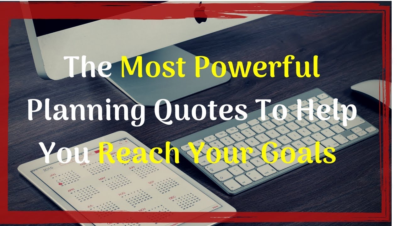 The Most Powerful Planning Quotes To Help You Reach Your Goals - YouTube