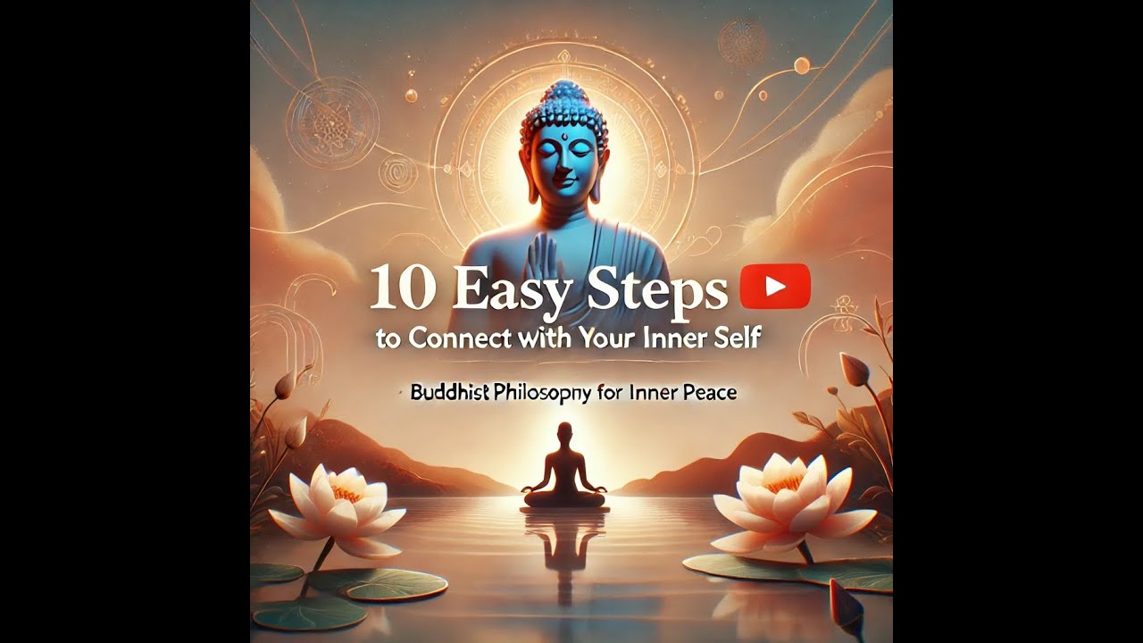 10 Easy Steps to Connect with Your Inner Self | Buddhist Philosophy for ...