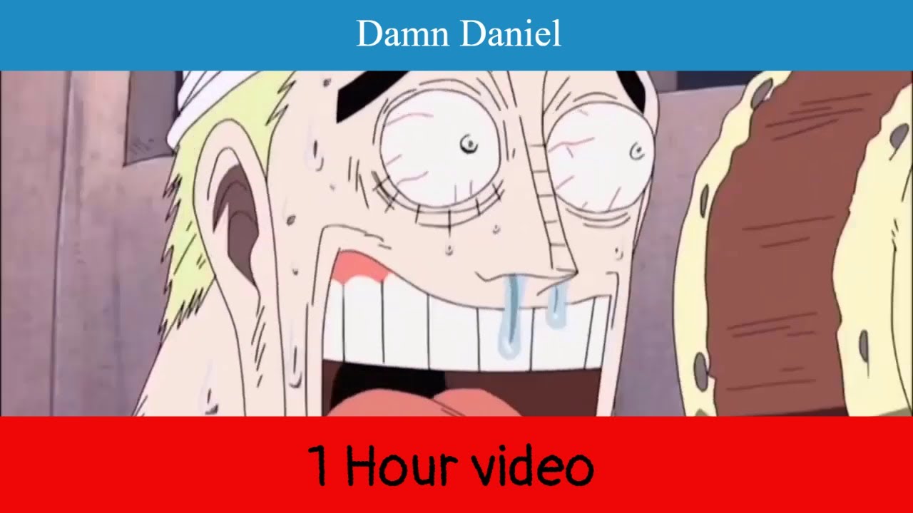 Damn Daniel (1 HOUR VIDEO) - YouTube