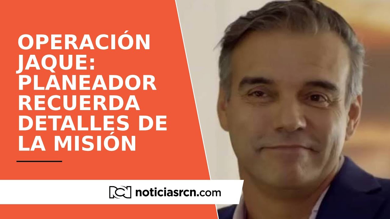 Operación Jaque: oficial recuerda los riesgos de la última fase de la ...