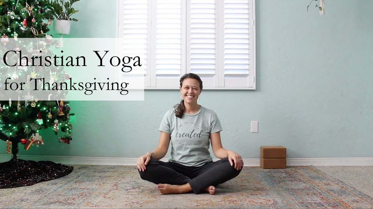 Christian Yoga for Thanksgiving & Gratitude - YouTube