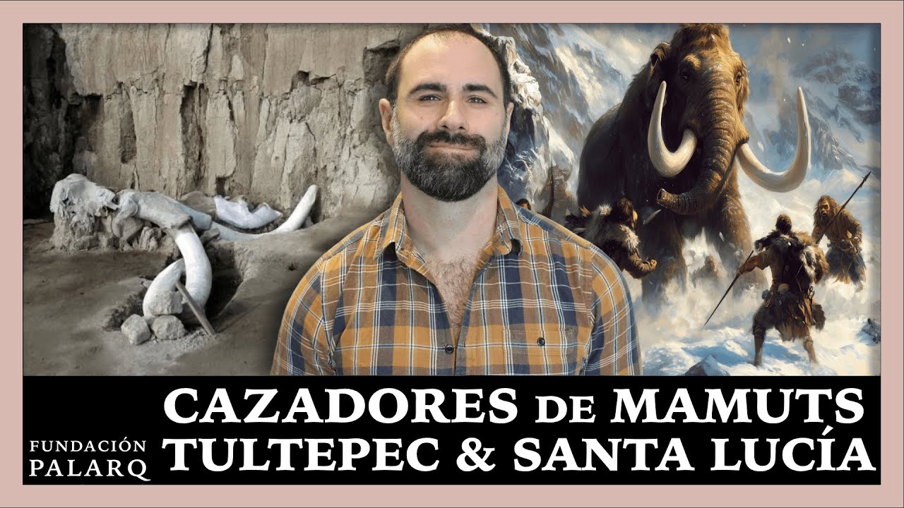 ¡Así cazaban mamuts en México hace 15.000 años! Tultepec y Santa Lucía ...