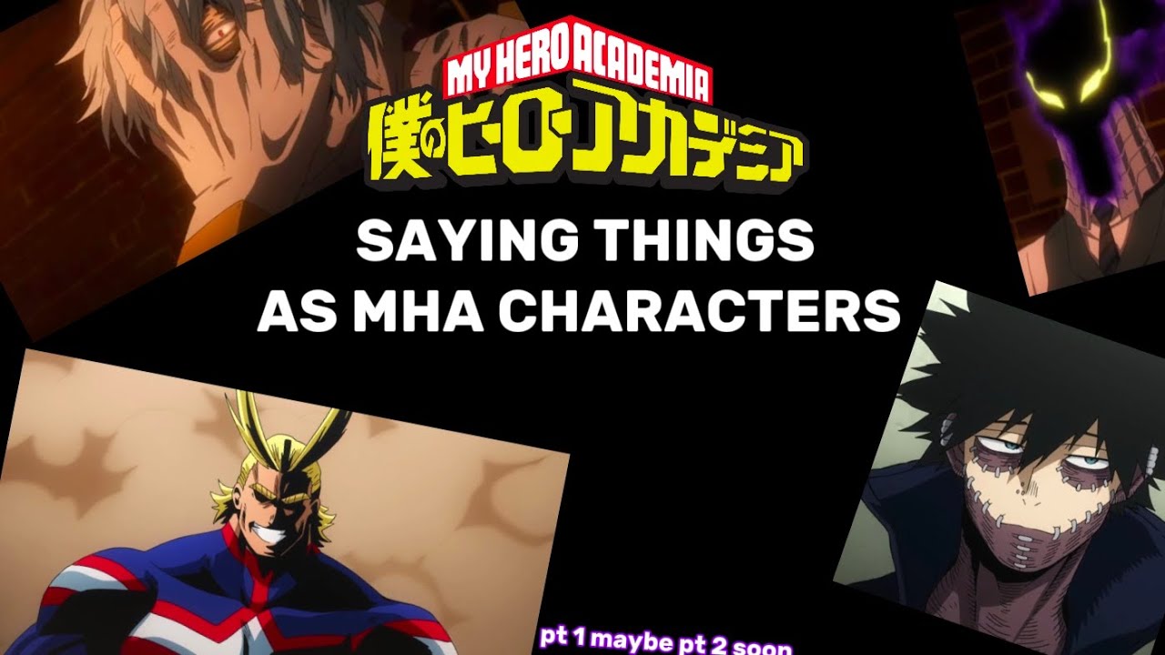 SAYING THINGS AS MHA CHARACTERS - YouTube