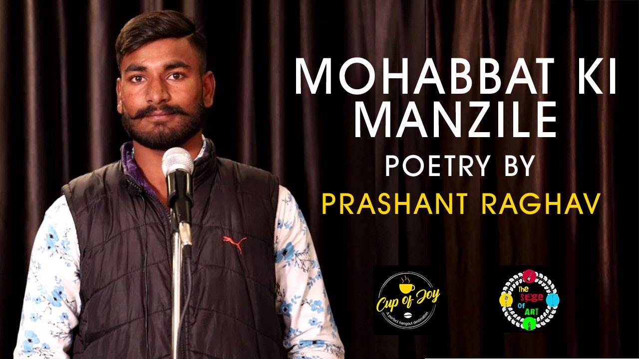 Mohabbat Ki Manjile | Prashant Raghav | Poetry | The Stage Of Art - YouTube