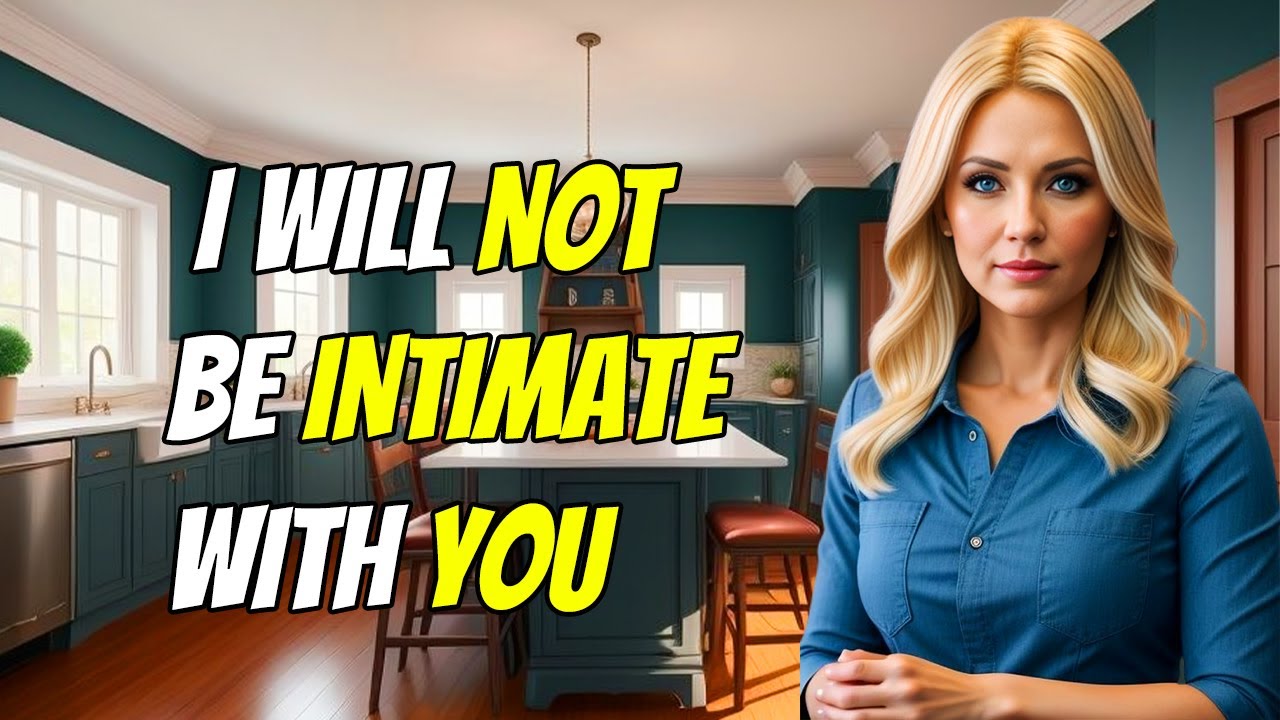 Wife Said ‘’ I Will No Longer Be Intimate With You.‘’ I Decided I Would ...