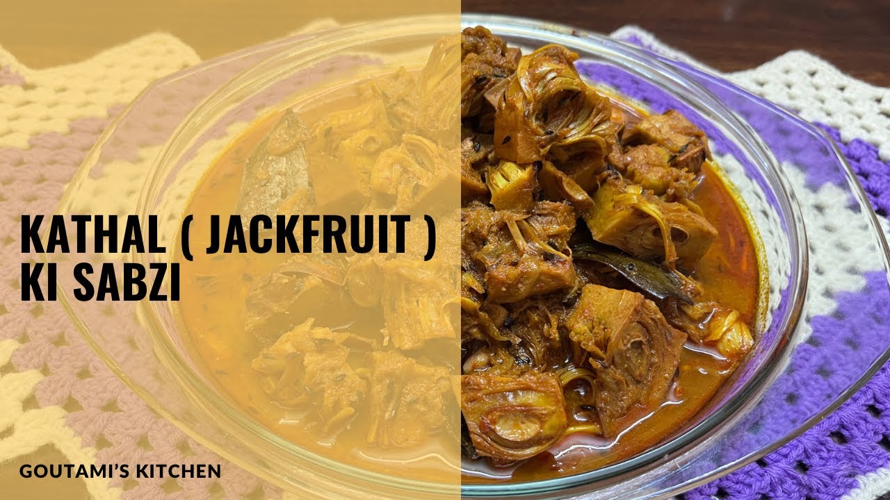 Kathal ( jackfruit ) ki sabzi / easy jackfruit recipe / goutami’s ...