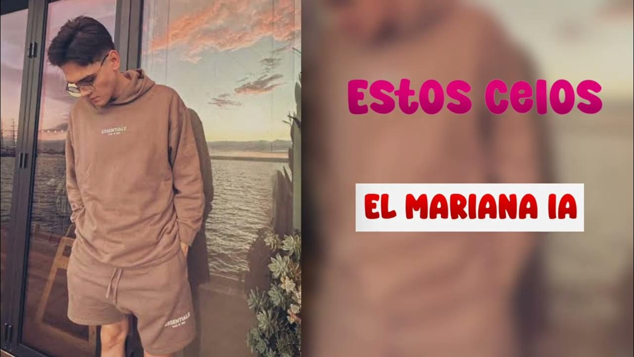 El MARIANA - ESTOS CELOS - YouTube