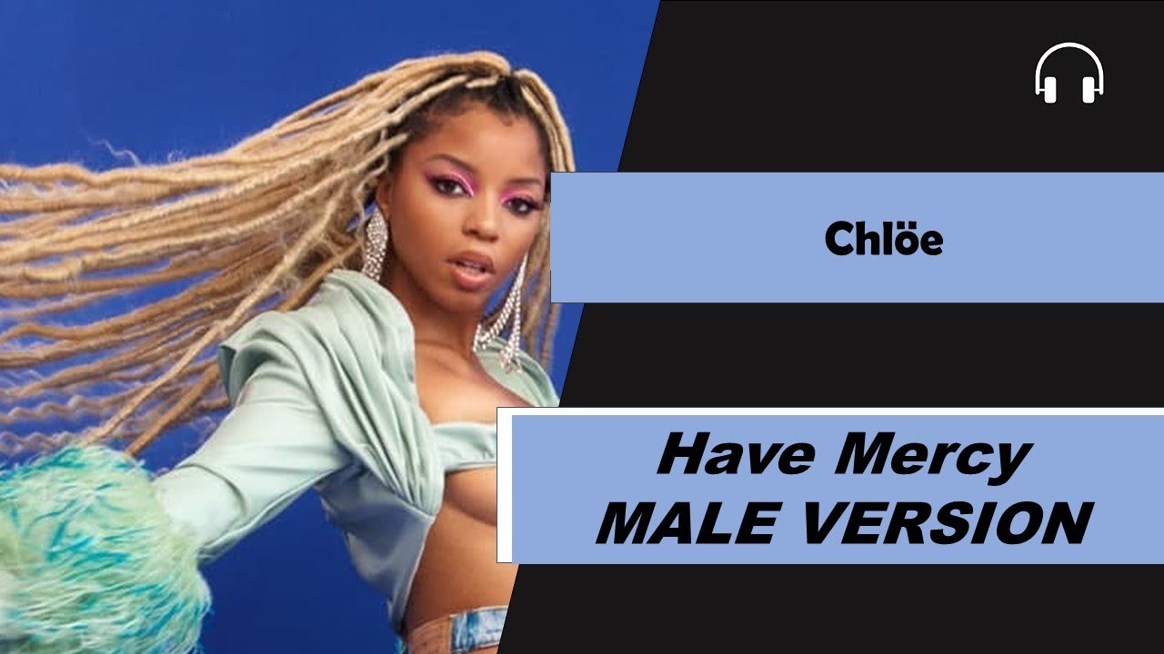 male version | Chlöe — Have Mercy - YouTube