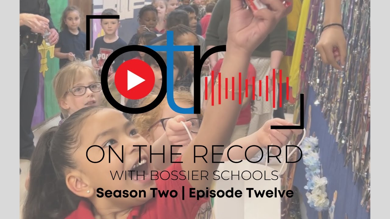 On The Record with Bossier Schools | Season Two | Episode Twelve - YouTube