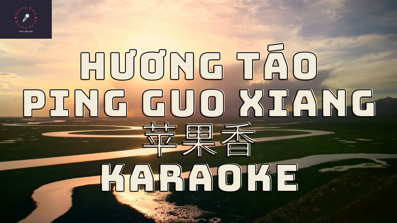 Karaoke Hương Táo Ping Guo Xiang 苹果香 - Quang Kara - YouTube