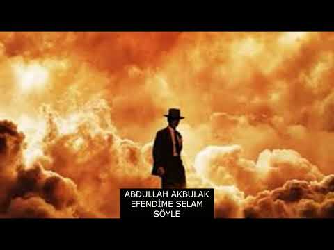 Abdullah Akbulak Efendime Selam Söyle