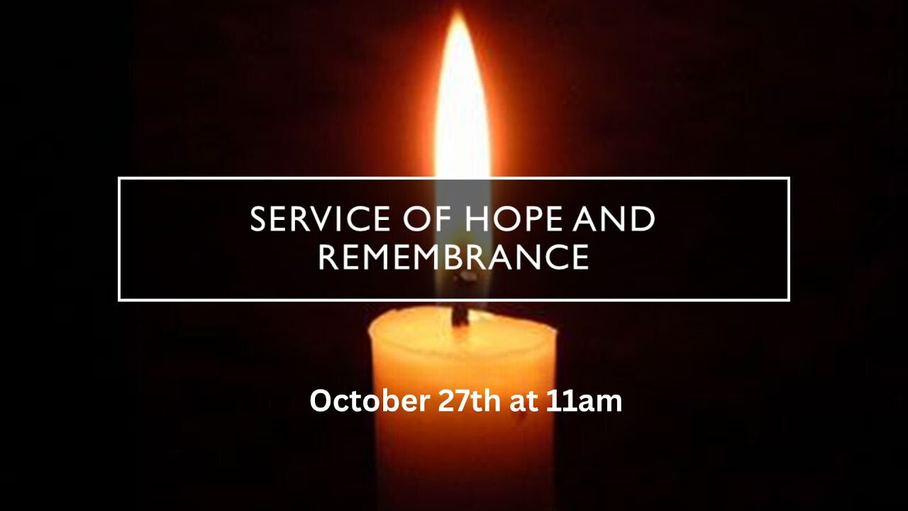 Service of Hope and Remembrance - Sunday Worship Service 10/27/2024 ...