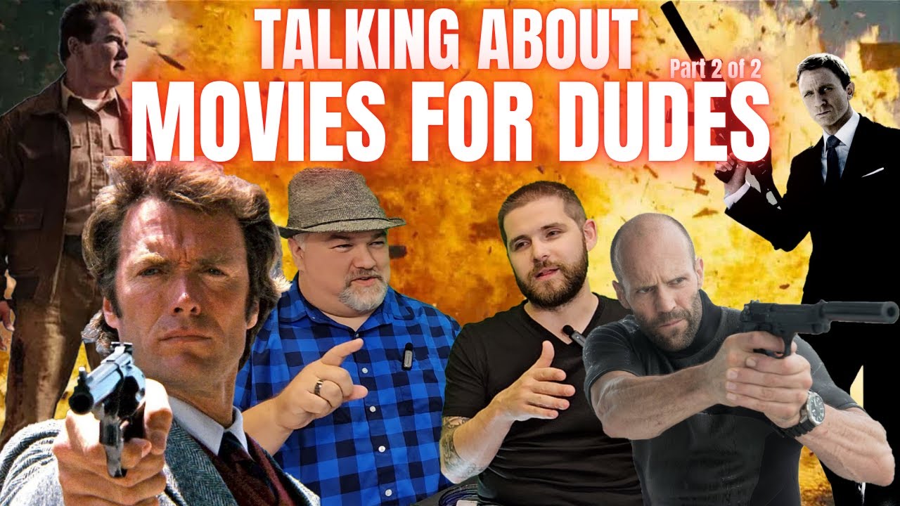 Talking About Movies for Dudes! Action Flicks! Movies Made for Guys ...