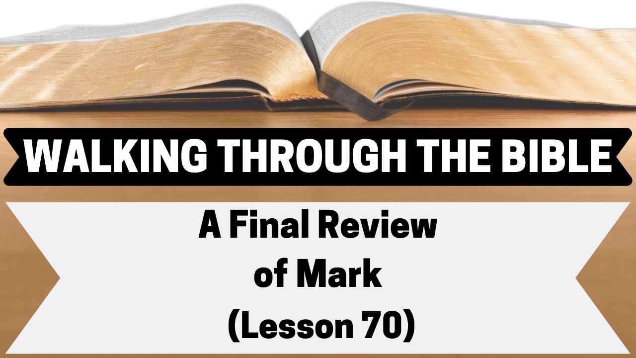 A Final Review of Mark [Lesson 70][WTTB] - YouTube