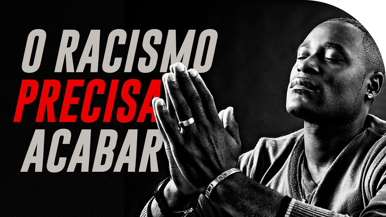O RACISMO PRECISA ACABAR | Tipos de Preconceito | O vídeo que o mundo ...