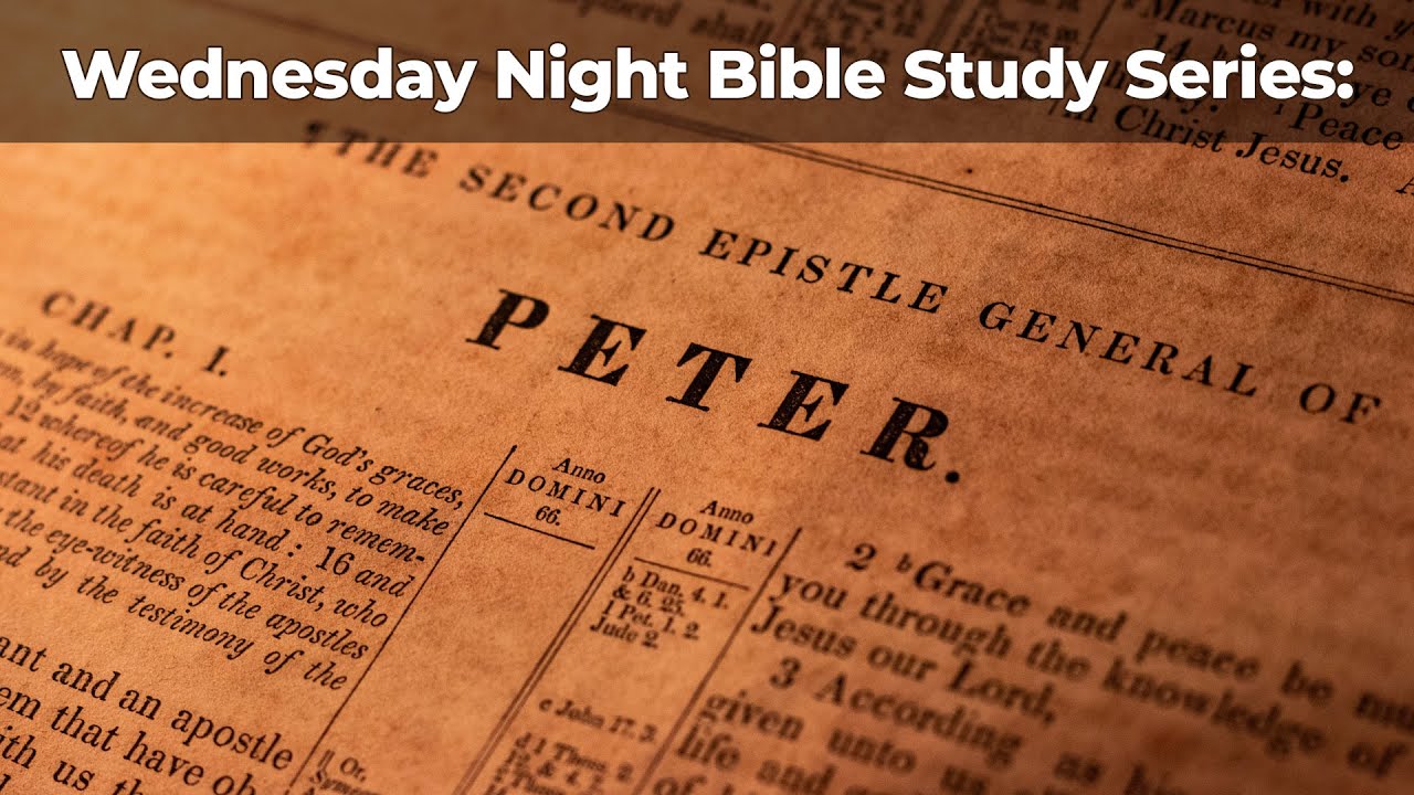 Wednesday Night Bible Study: 1 & 2 Peter - Session 3 - YouTube