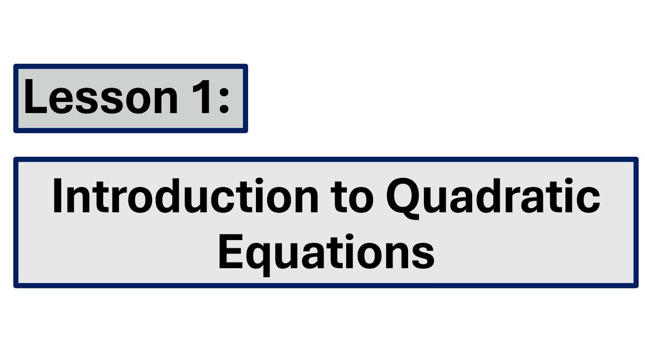 Introduction to Quadratic Equations - YouTube