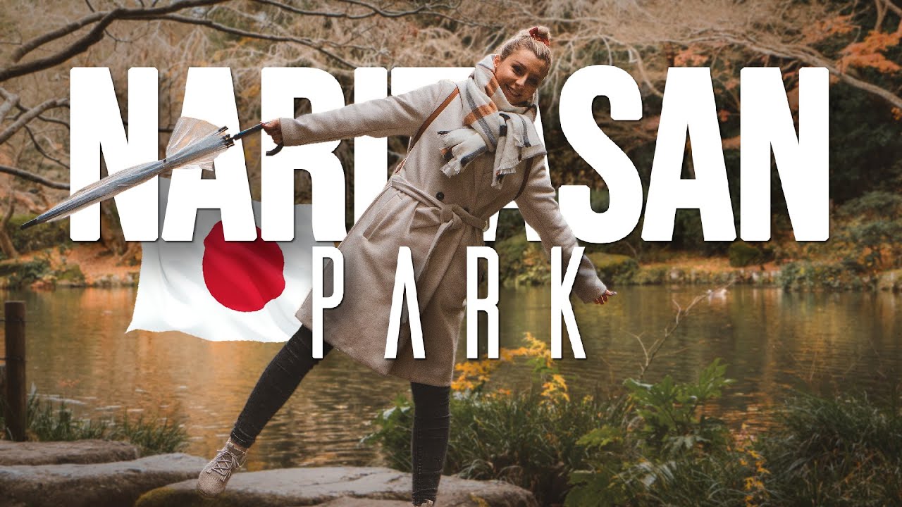 Naritasan Park in Narita 🇯🇵 - YouTube
