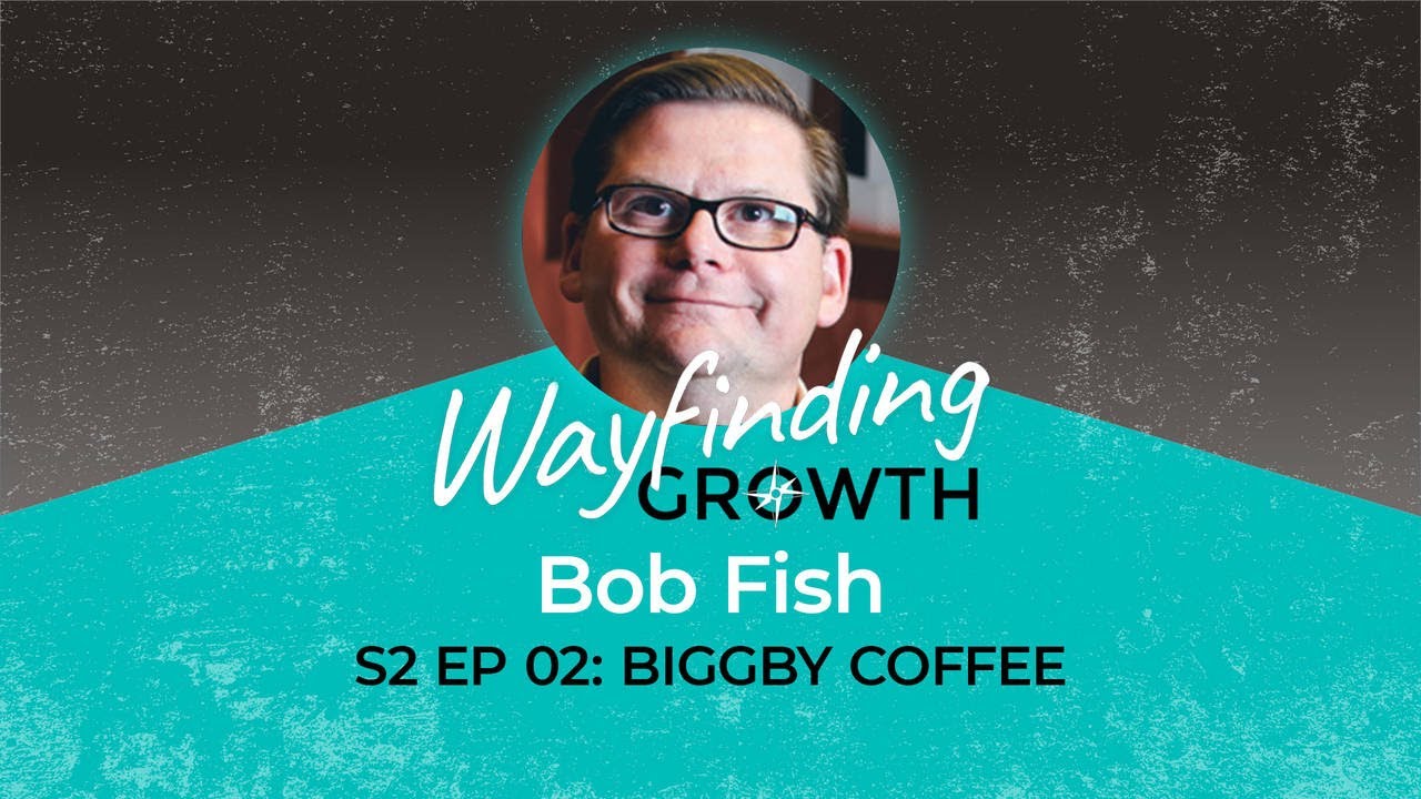 S2 EP 2: Launching a Franchise System with Bob Fish of Biggby Coffee ...