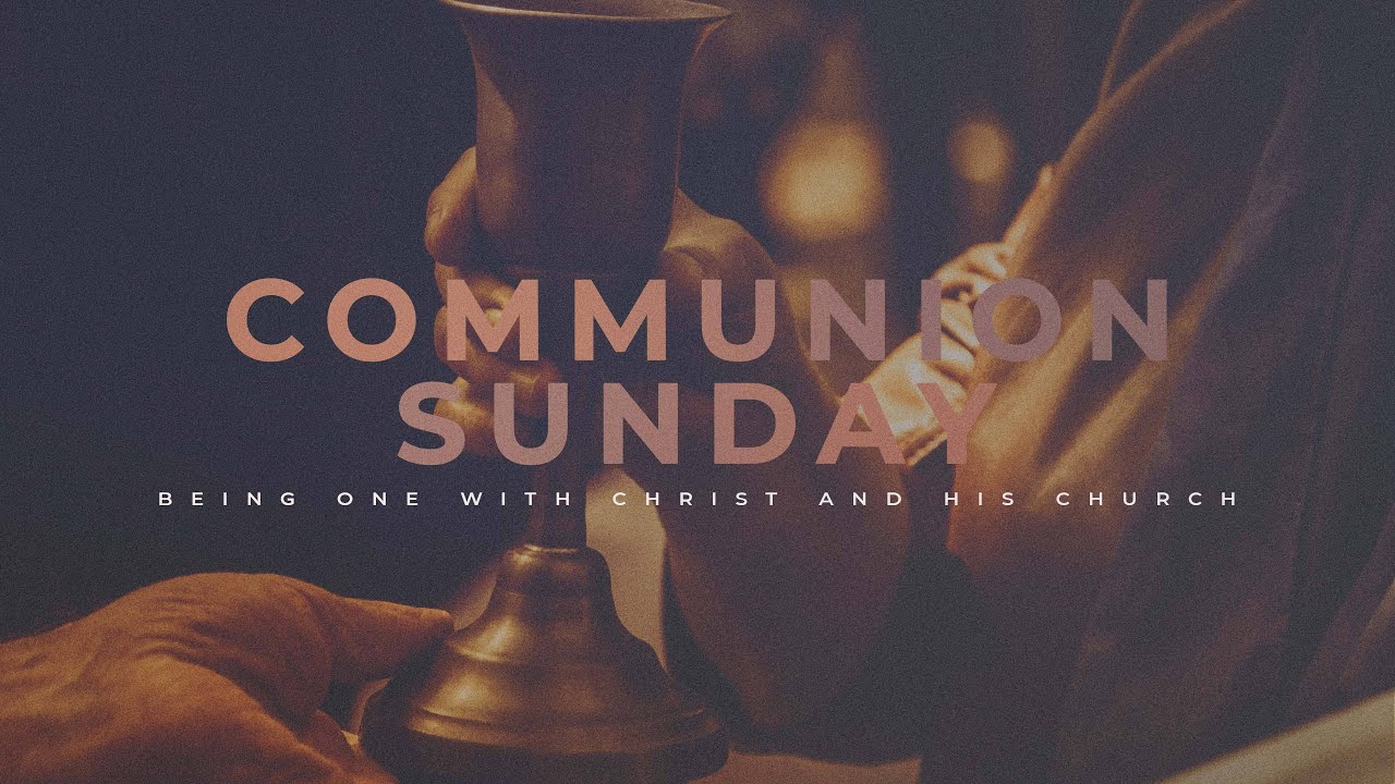 Communion Sunday - YouTube
