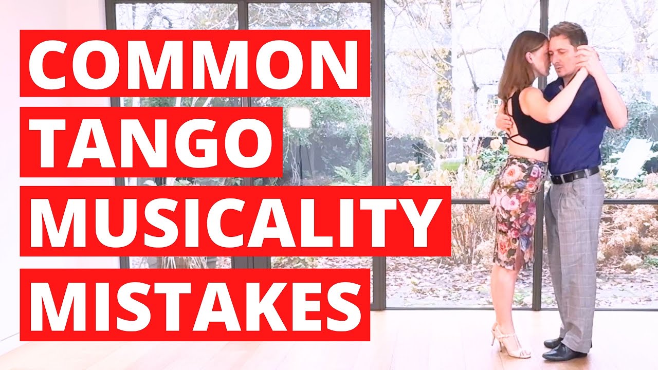 6 Common Tango Musicality Mistakes & How To Avoid Them - YouTube