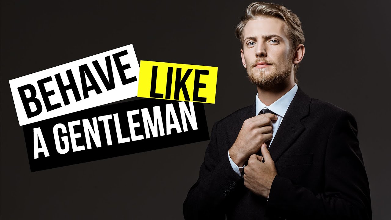 8 Facts About The Gentleman Mindset Every Man Should Know - YouTube