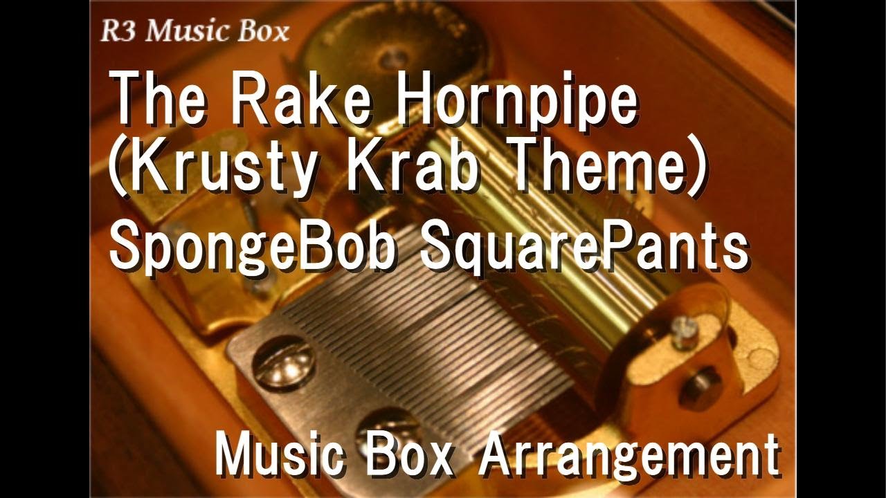 The Rake Hornpipe (Krusty Krab Theme)/SpongeBob SquarePants [Music Box ...