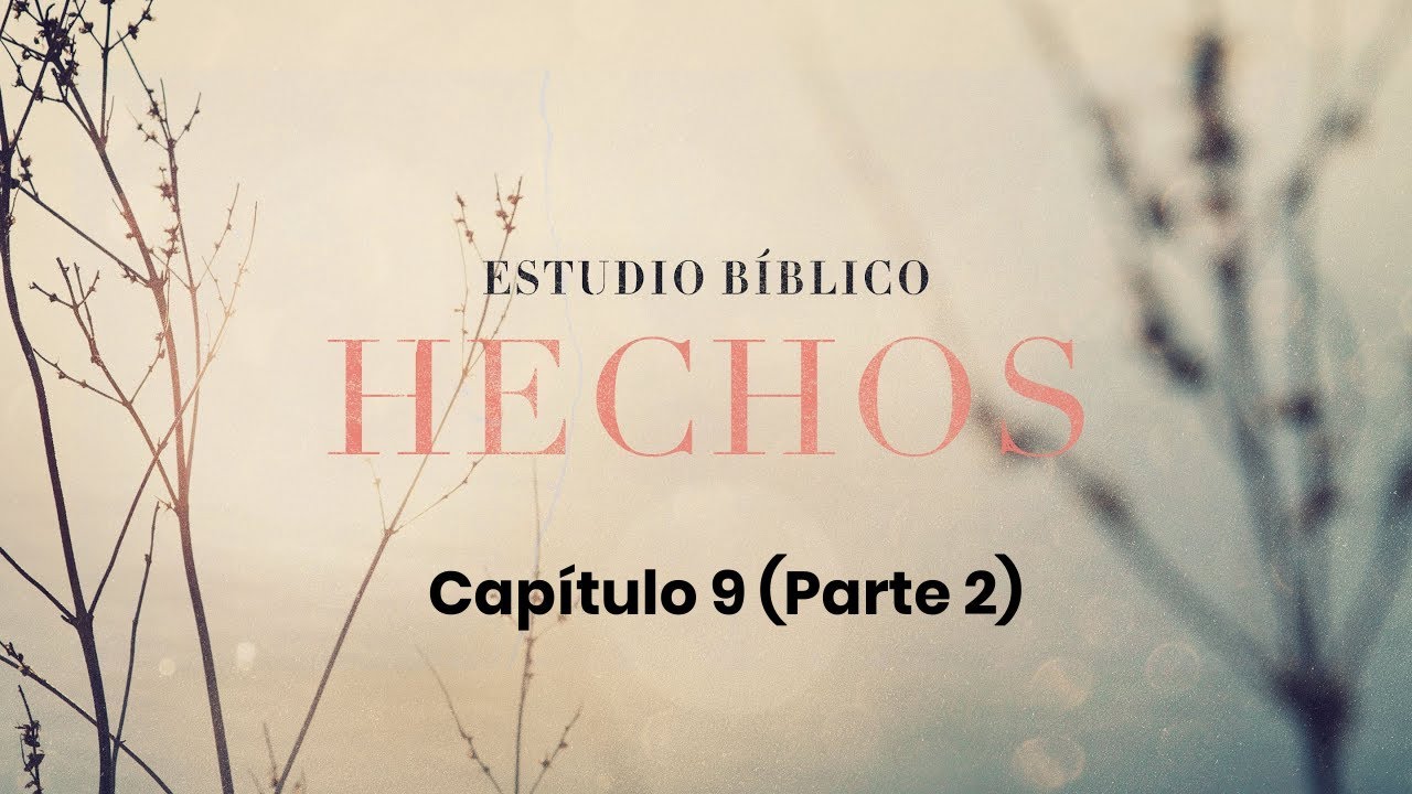 Libro de Hechos Cap. 9 (parte 2) - YouTube