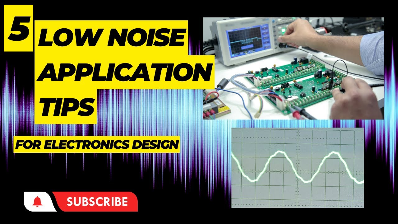 5 Tips for Low Noise Applications - Electronics Design - YouTube