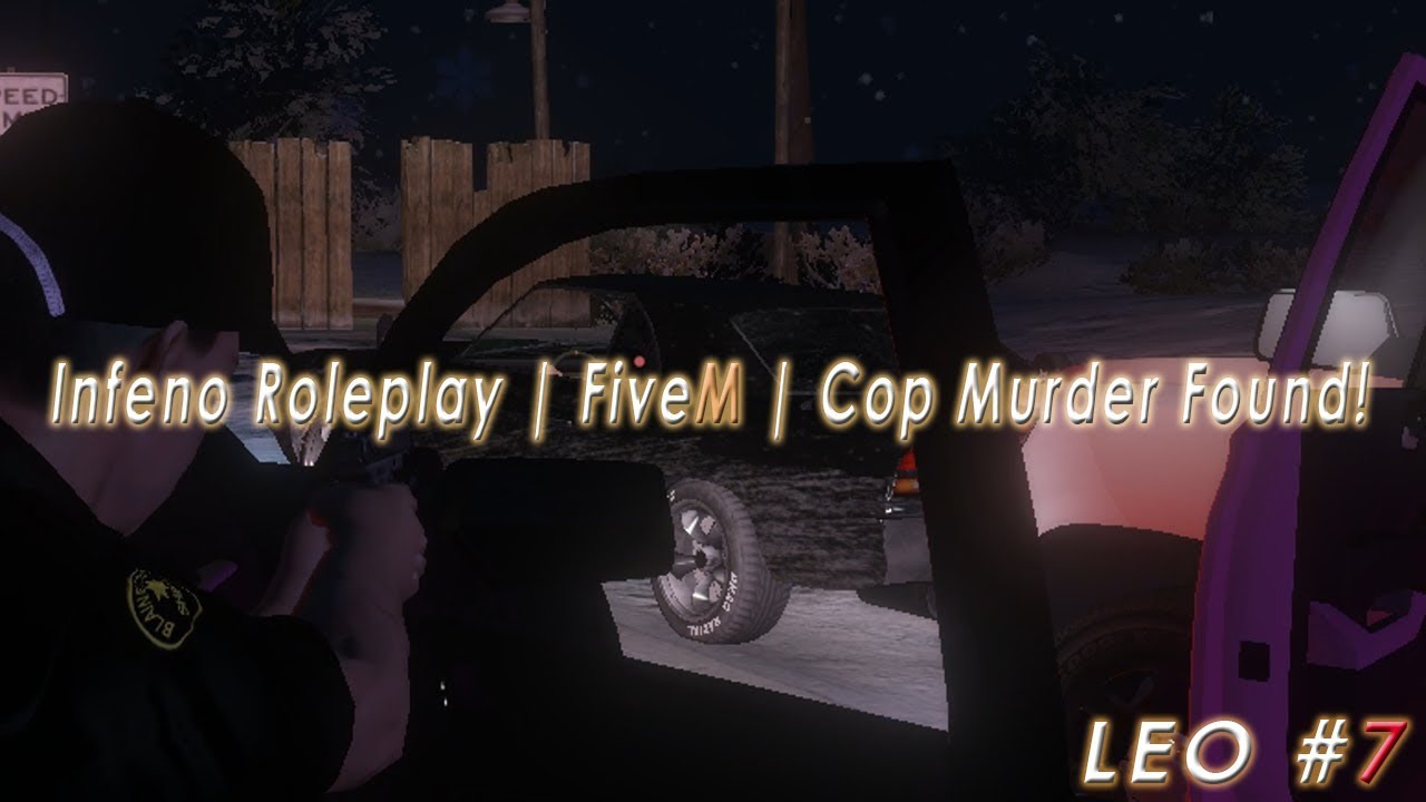 GTA 5 Roleplay | Inferno Roleplay | FiveM | Cop Murder Found! | LEO #7 ...