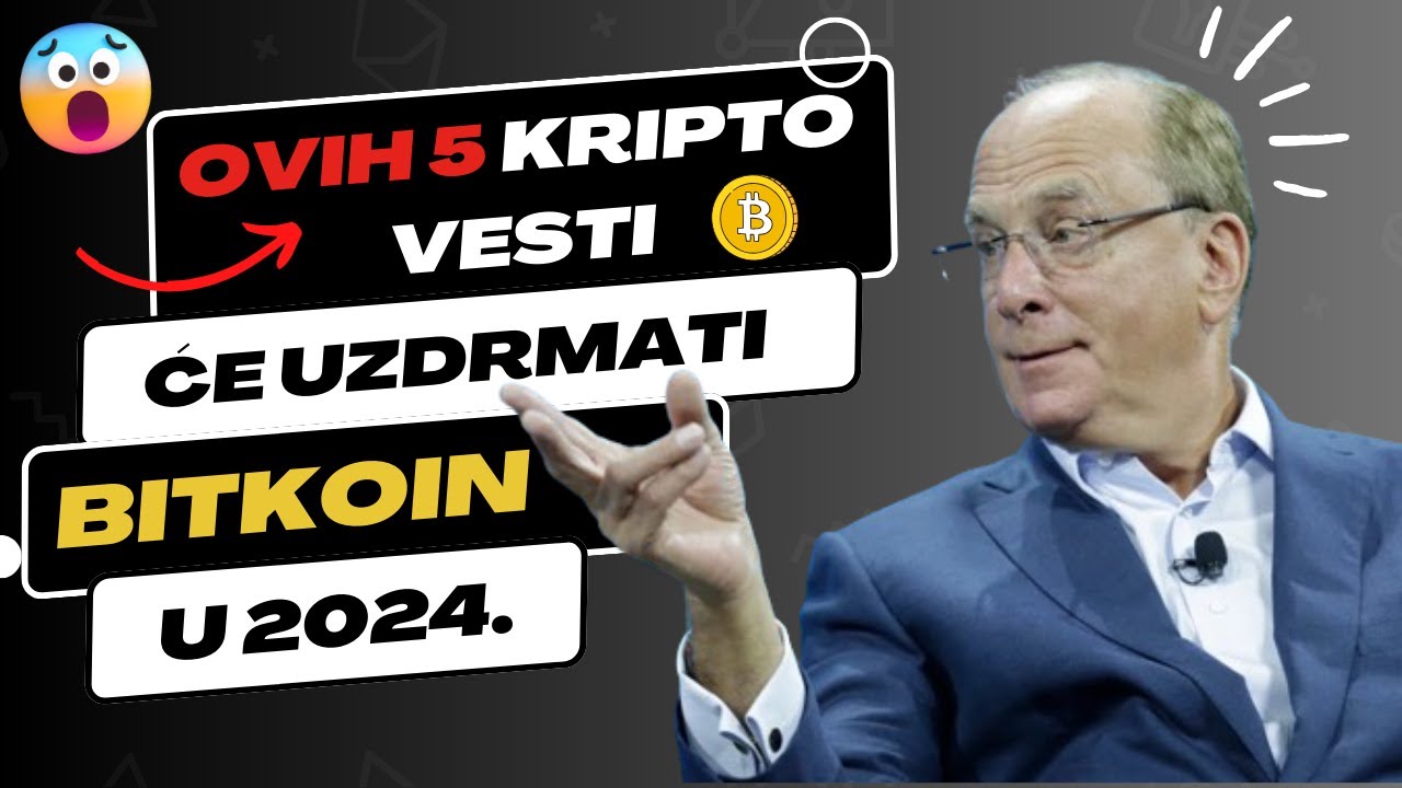 5 Crypto Vesti 📰 Koje Će Uzdrmati Bitcoin I Kriptovalute u 2024 🚀 Kripto Teme - YouTube