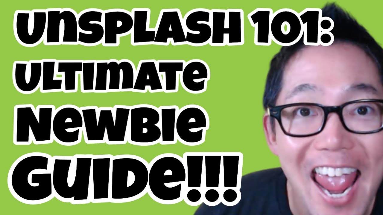 Unsplash - 101 - Ultimate Newbie Guide - YouTube