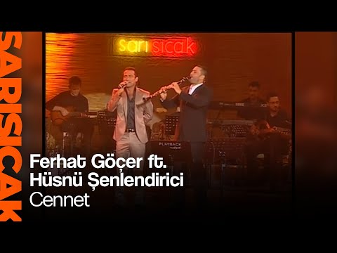 Ferhat Göçer feat. Hüsnü Şenlendirici - Cennet (Sarı Sıcak)