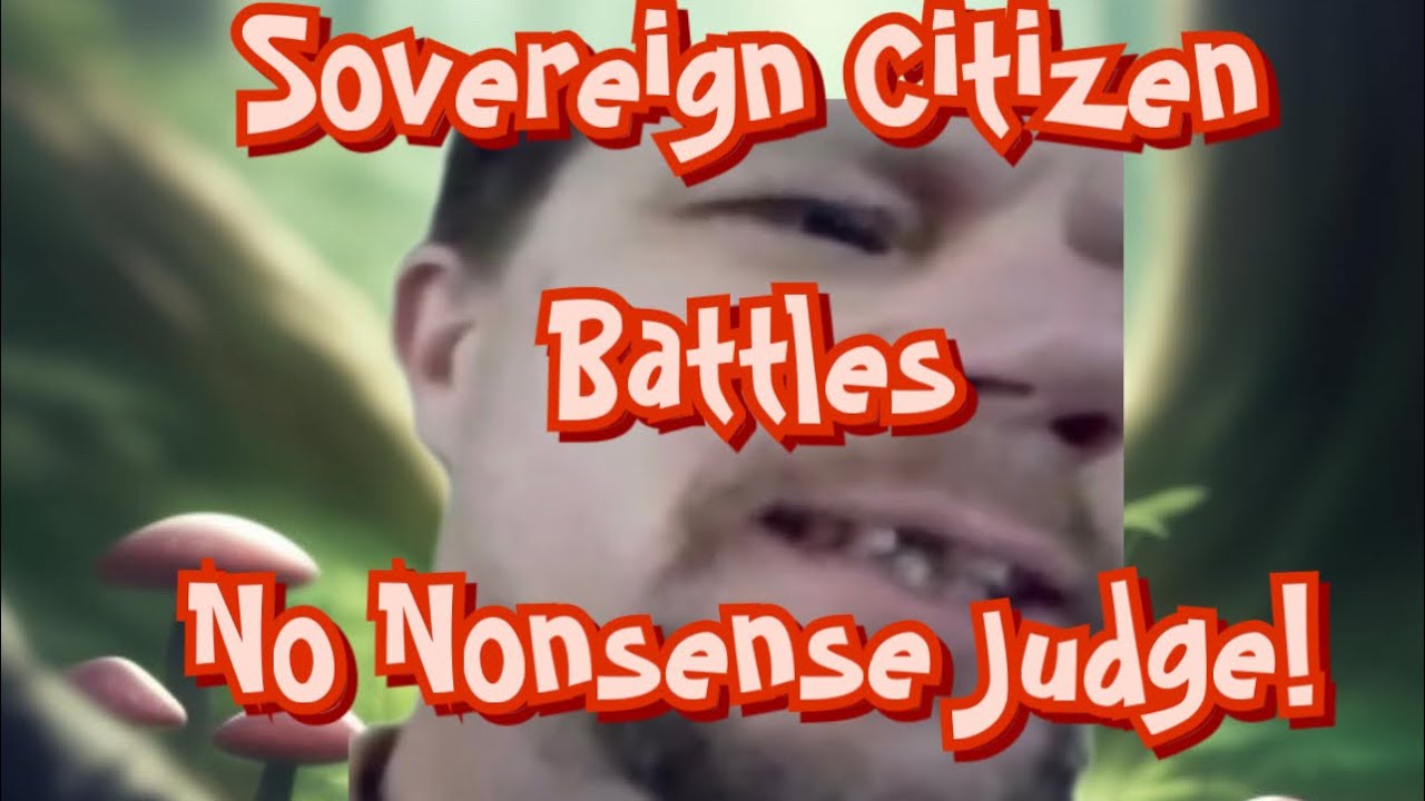 Sovereign Citizen Battles No Nonsense Judge In Court - YouTube