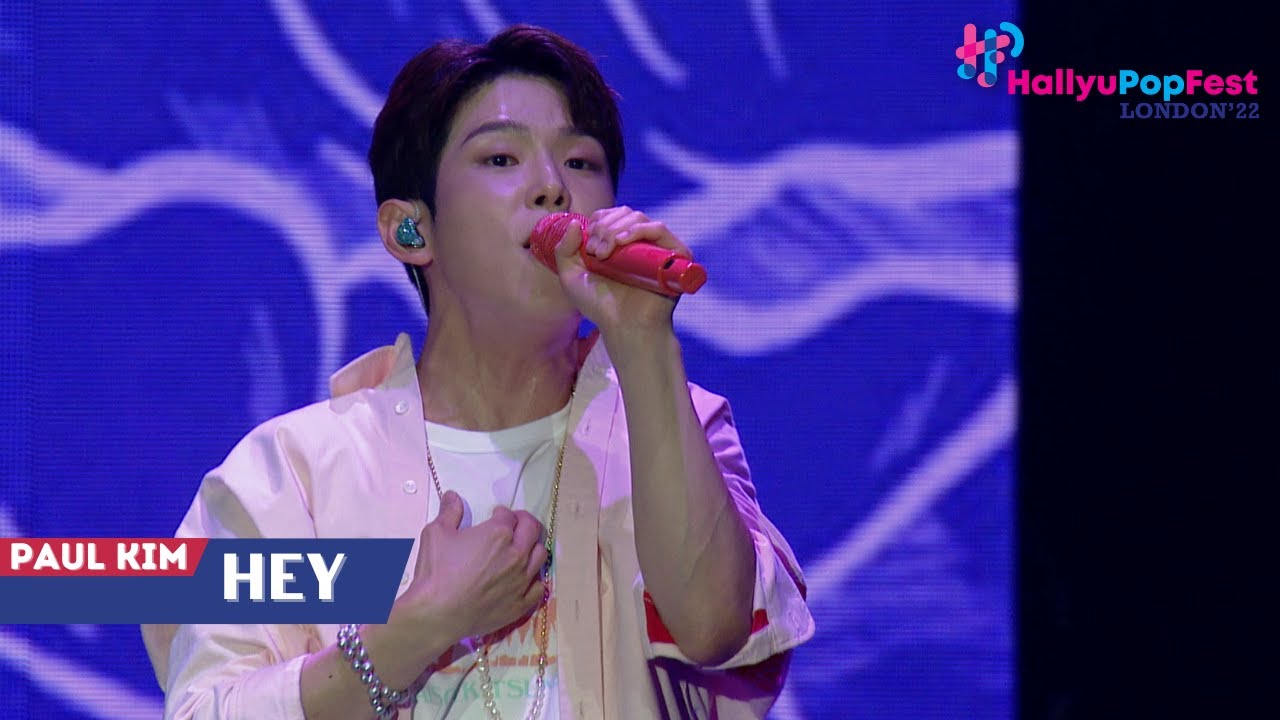 [HallyuPopFest London 2022] Paul Kim (폴킴) - Hey (있잖아) | DAY 2 - YouTube