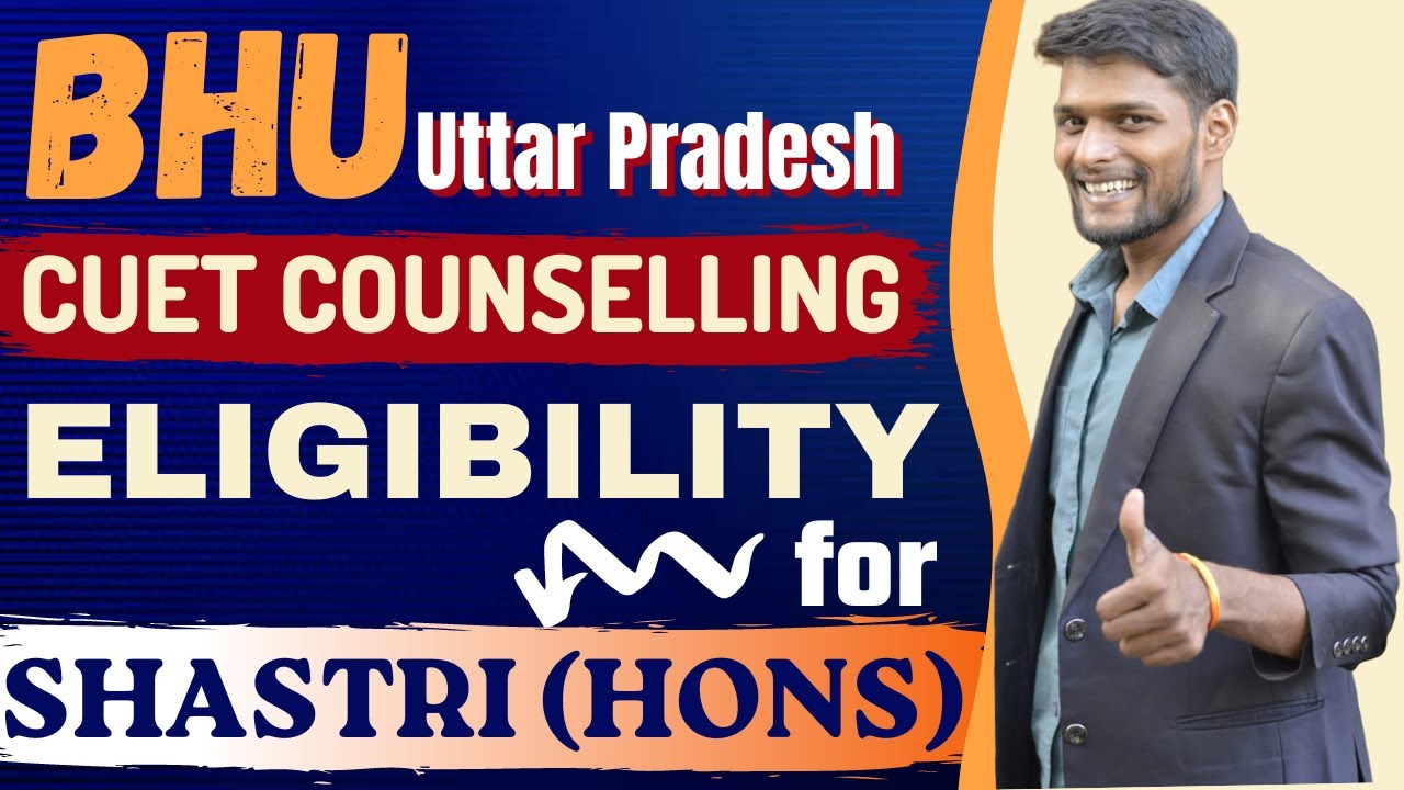 BHU, UP || Shastri (Hons) Eligibility Criteria For 2023 Session || CUET ...