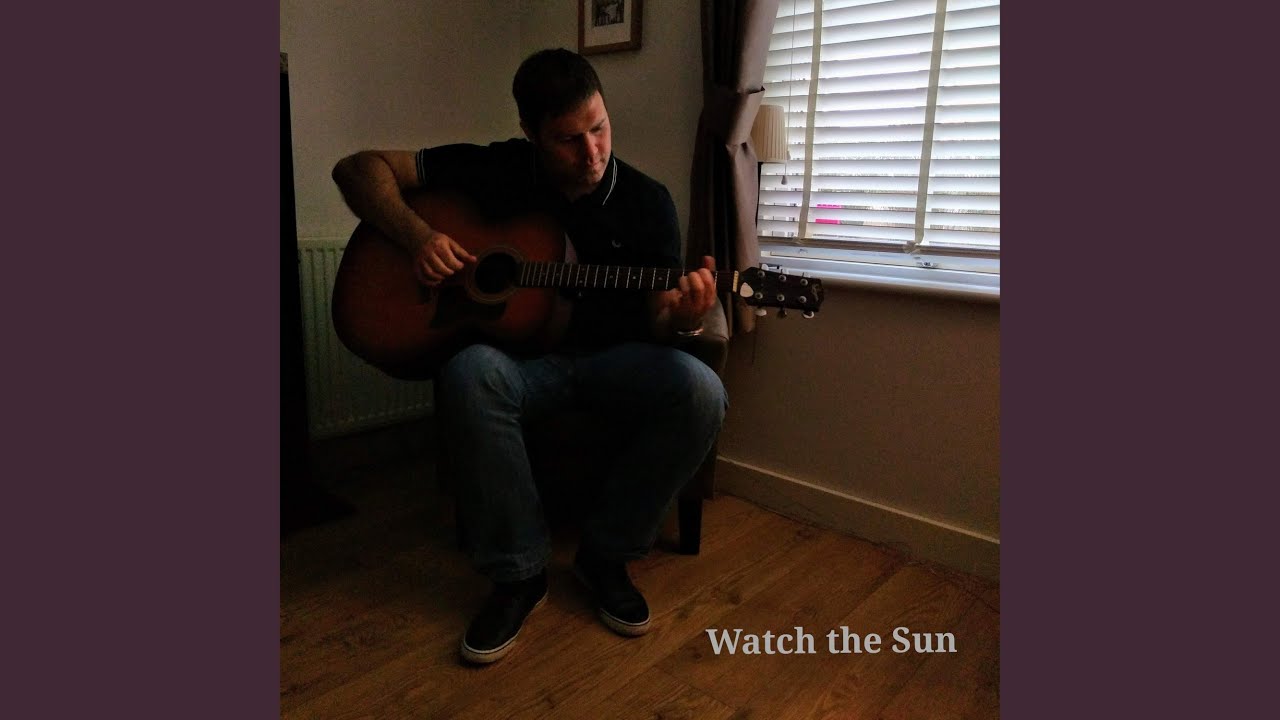 Watch the Sun - YouTube
