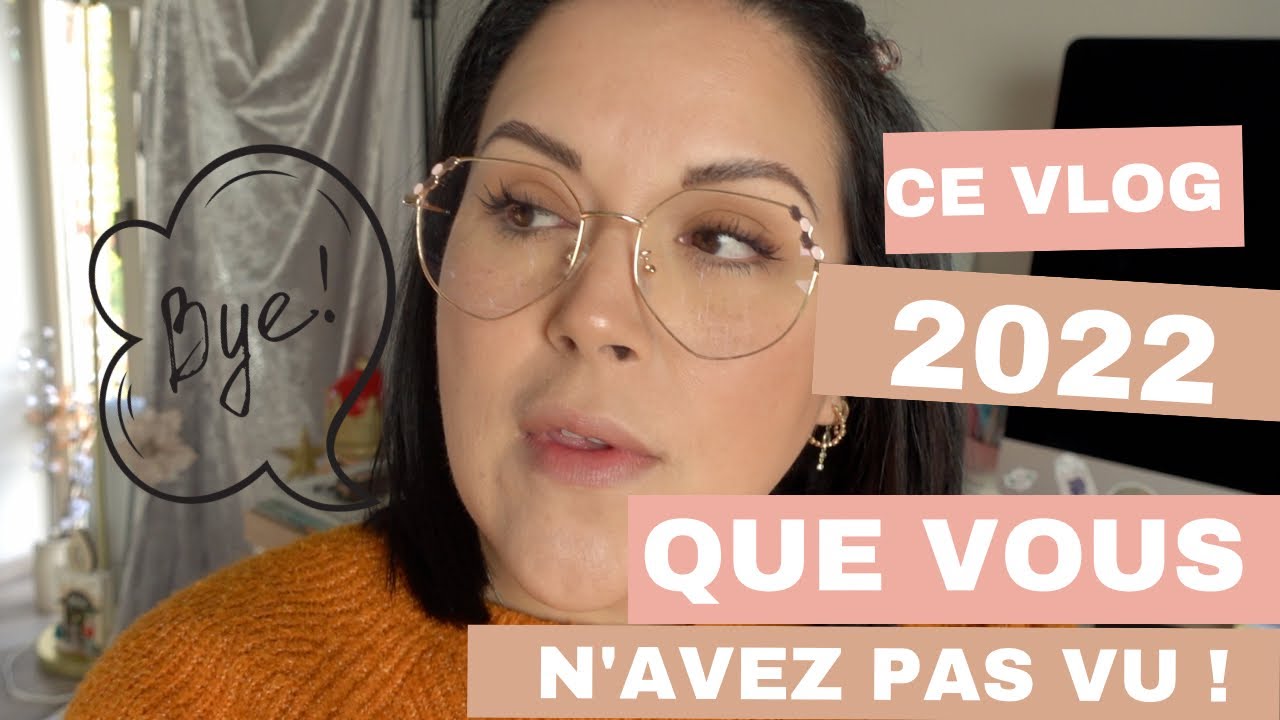 VLOG#15 : 2022 DERNIER VLOG - YouTube