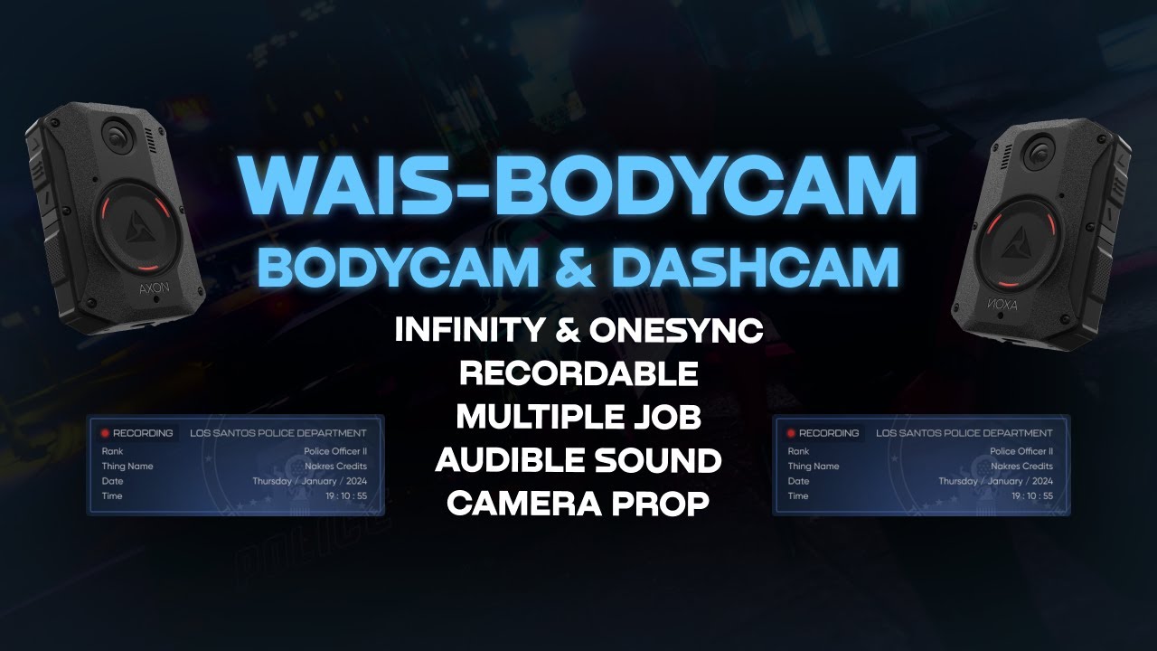 Fivem Bodycam & Dashcam V2 | Infinity & OneSync | Recordable | Multiple ...