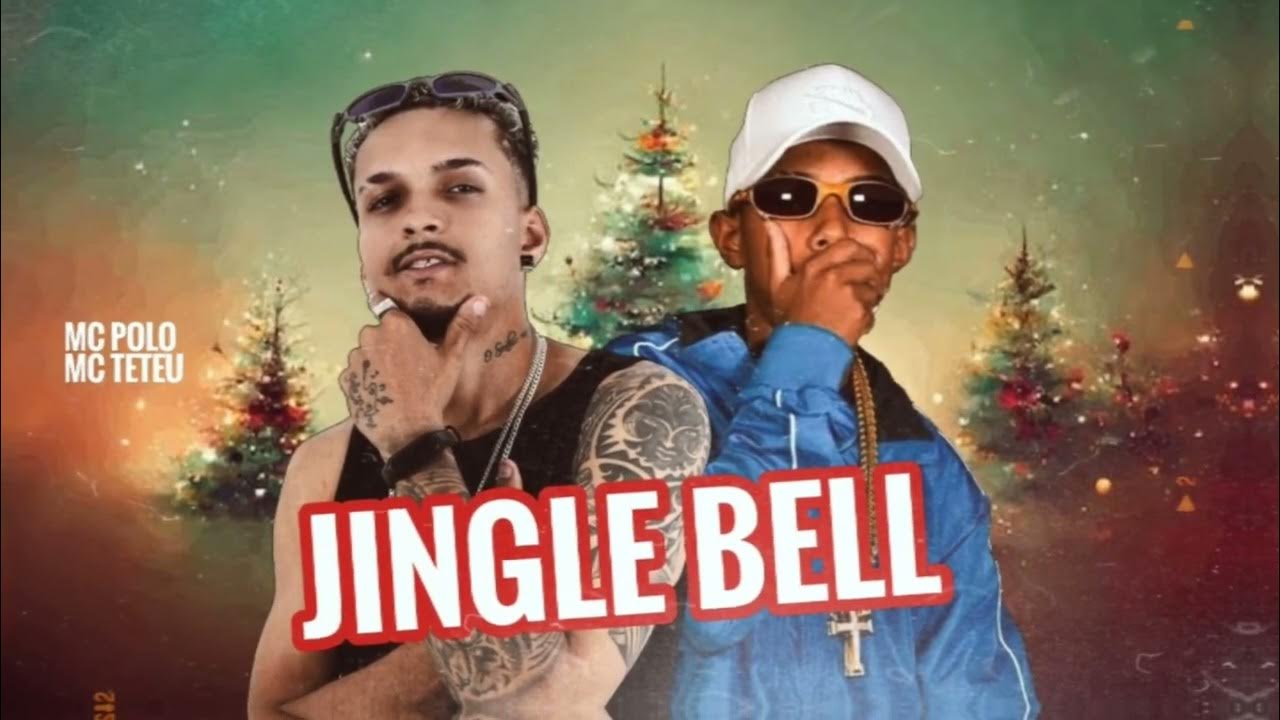 JINGLE BELL - MC POLO FEAT MC TETEU - (REMIX BREGA FUNK) - YouTube