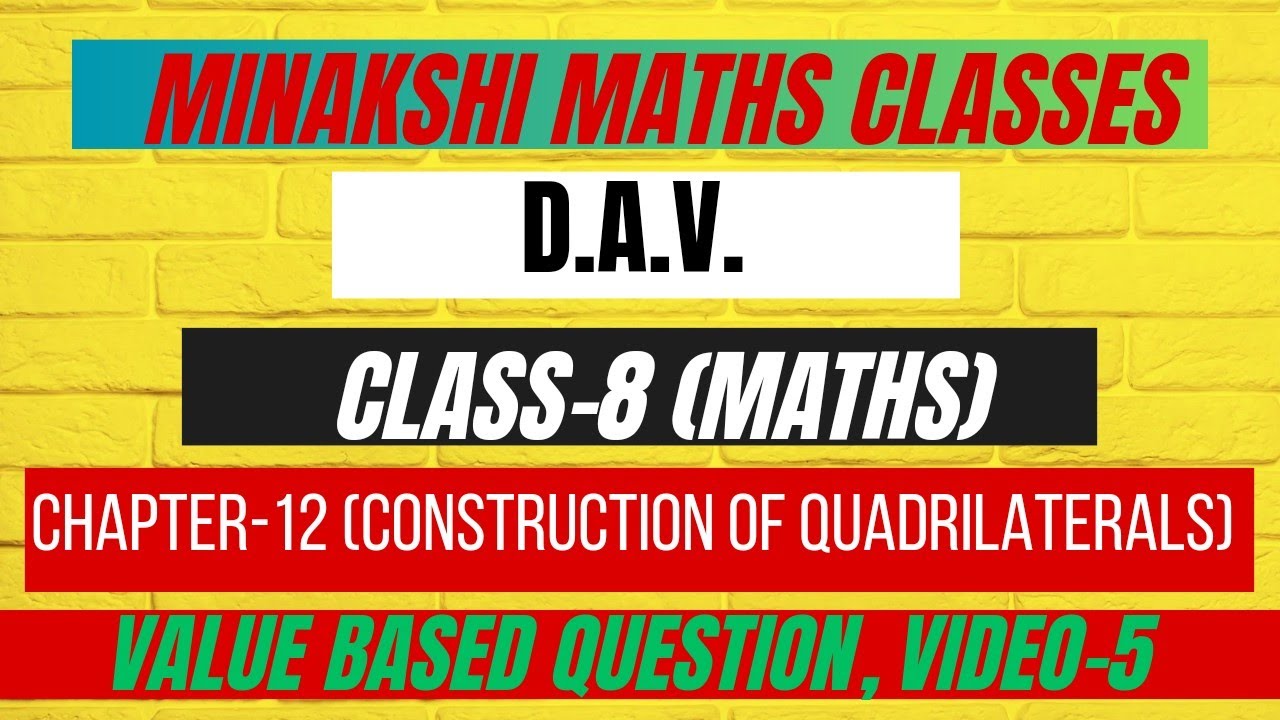 DAV,Class-8(Maths), Chapter-12(Construction of Quadrilaterals),value ...