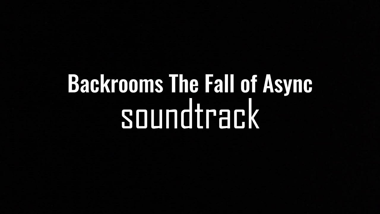 Backrooms The Fall of Async Soundtrack - YouTube