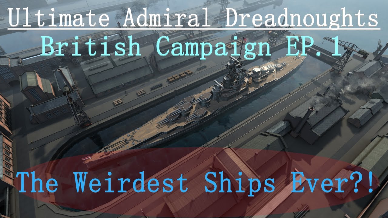 "The Weirdest Ships Ever?!" - British Weird-Ship Campaign Episode 1 ...