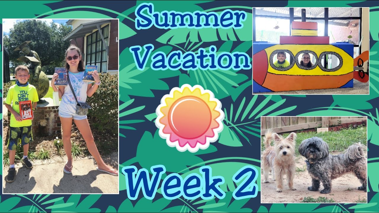 Summer Vacation: Week 2 - YouTube