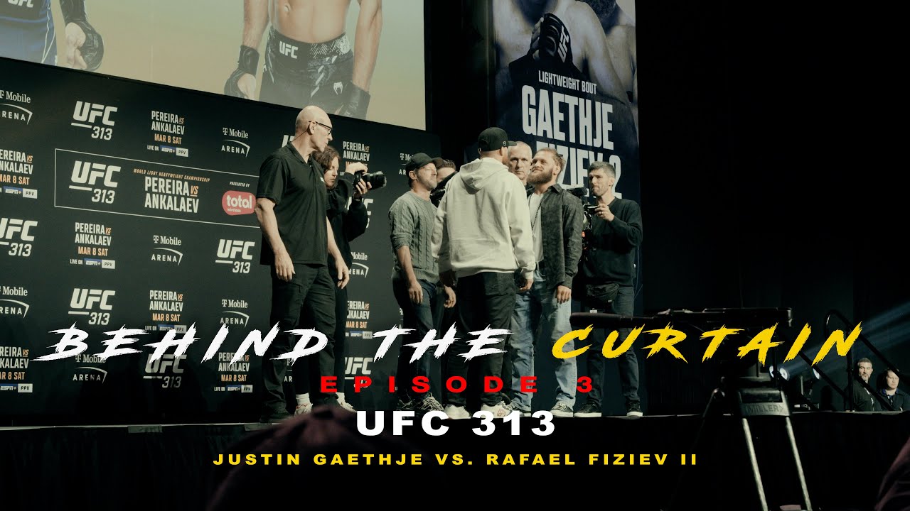 BEHIND THE CURTAIN - EPISODE 3 (UFC 313 Justin Gaethje VS. Rafael ...