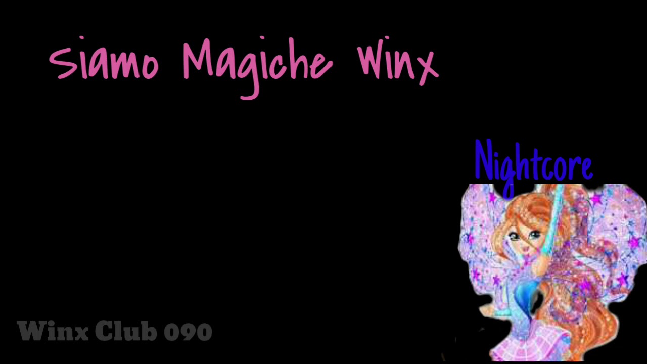 Siamo Magiche Winx Nightcore - YouTube