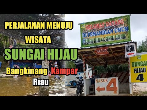 Perjalanan Menuju Sungai Hijau Bangkinang Kampar Riau - YouTube