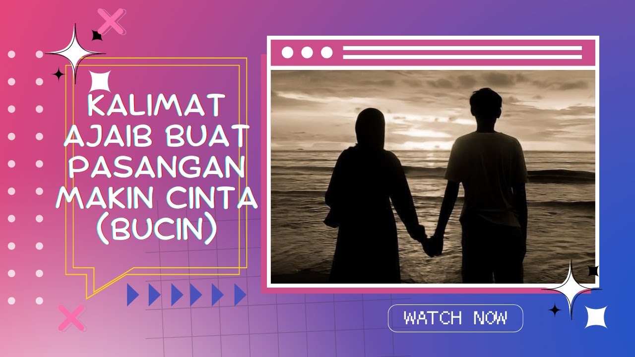 KALIMAT AJAIB BUAT PASANGAN MAKIN CINTA (BUCIN) - YouTube