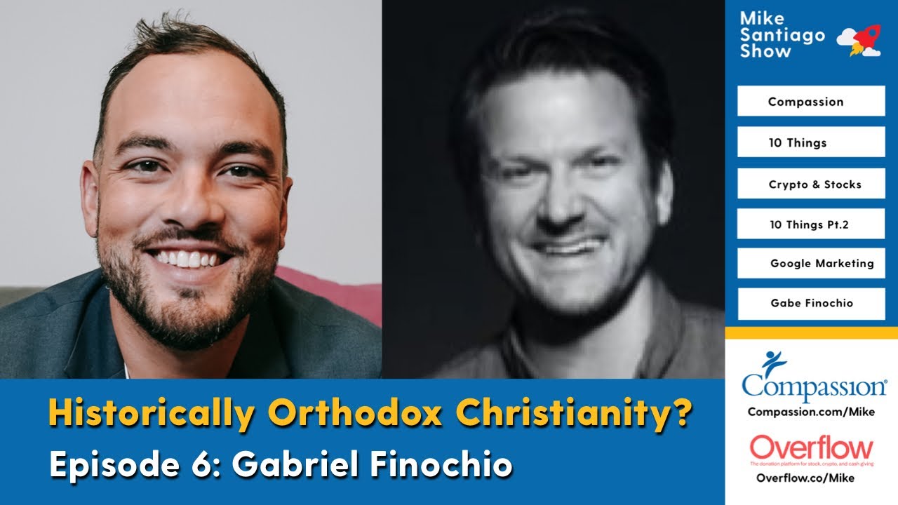 Why does Historically Orthodox Christianity matter? Gabriel Finochio Ep ...